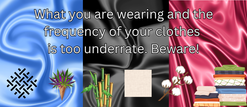 What you do not know about the frequency of your clothes!